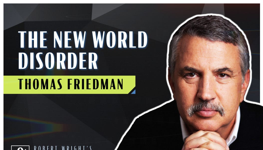The New World Disorder (Robert Wright & Thomas Friedman)
