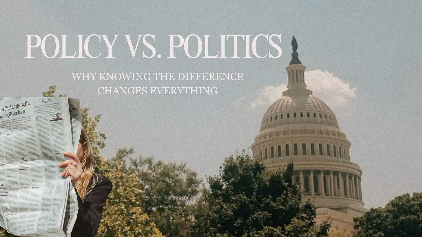 Policy vs. Politics: Why Knowing the Difference Changes Everything