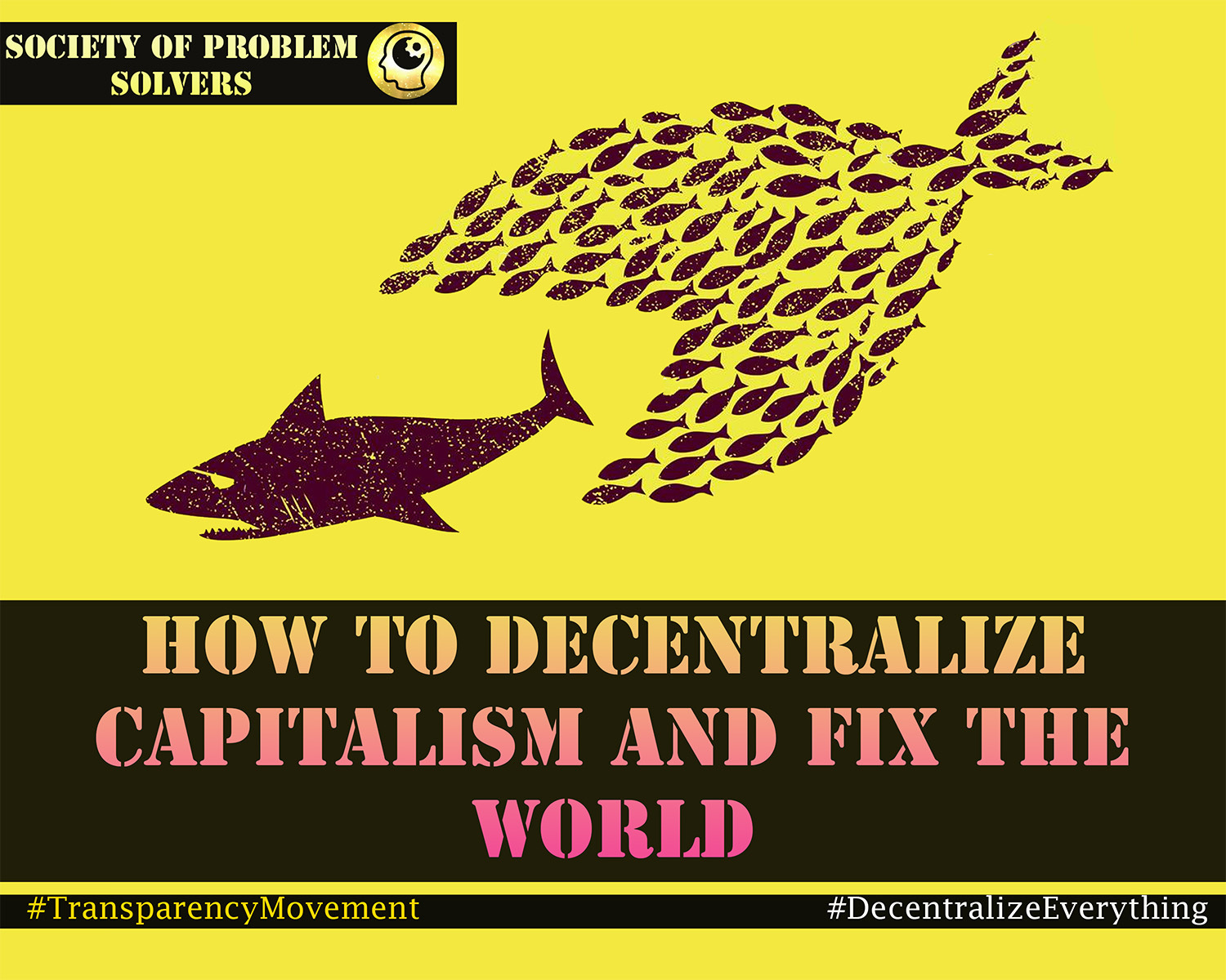 How To Decentralize Capitalism And Fix The World