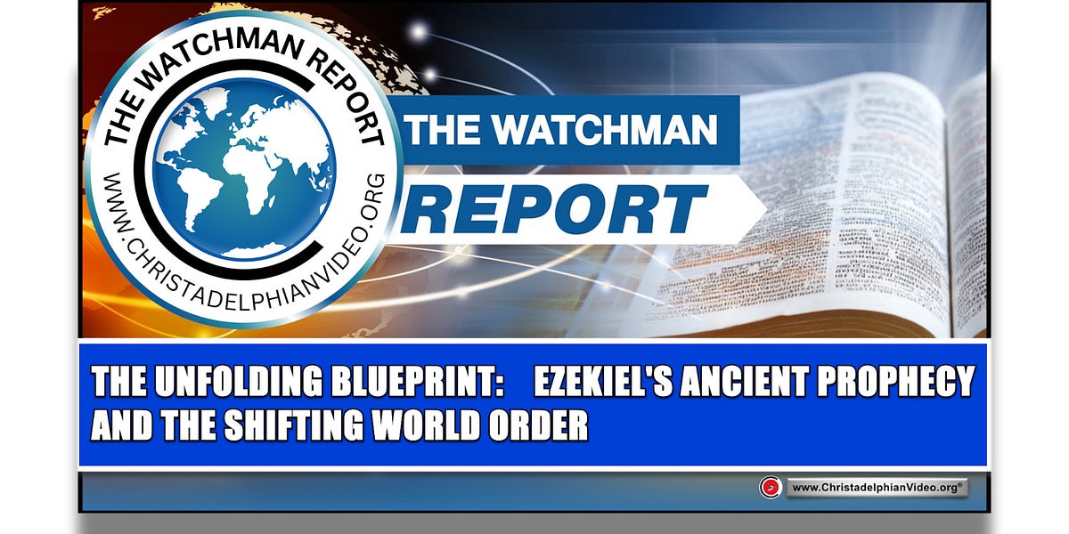 Watchman Report: Unfolding Blueprint: Ezekiel's Ancient Prophecy and ...