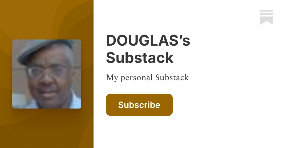 DOUGLAS’s Substack | DOUGLAS M PIERRE | Substack