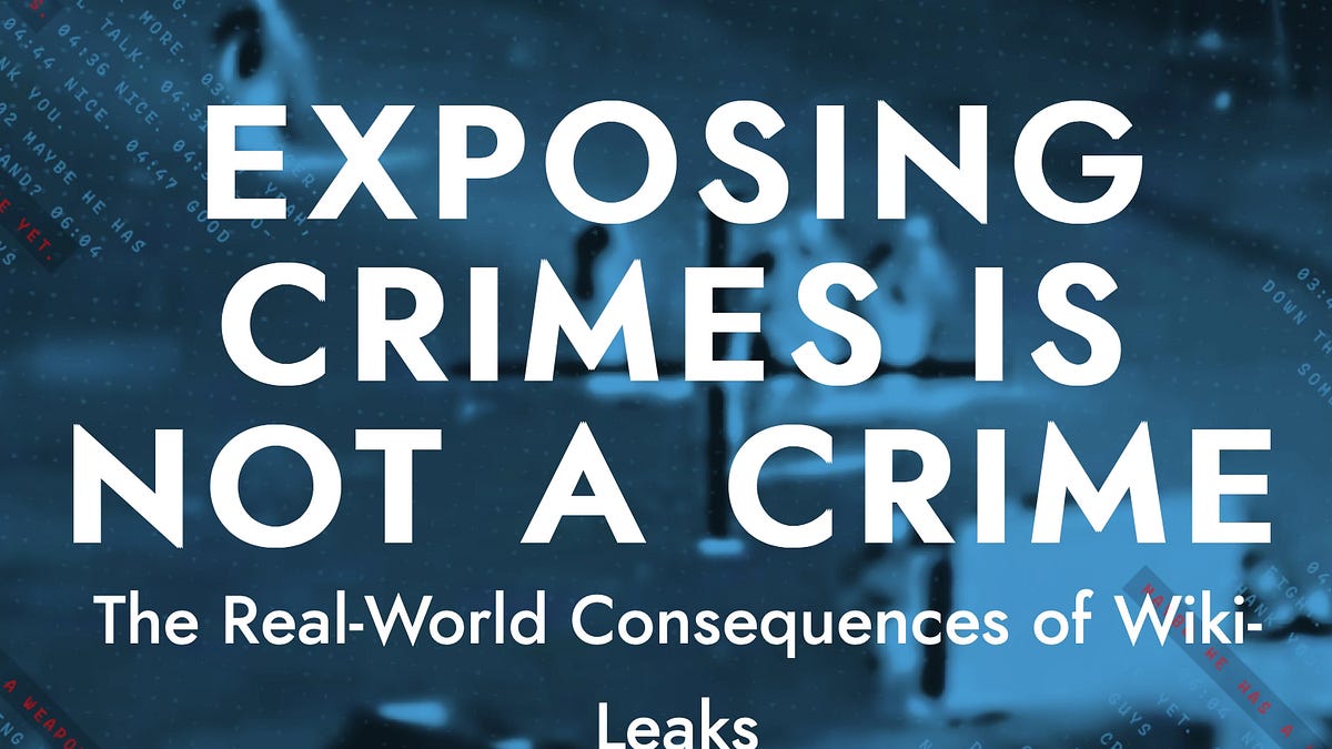 Exposing Crimes is Not a Crime: The WikiLeaks Legacy Symposium