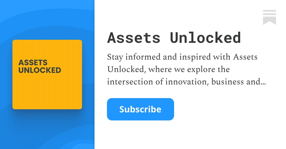 Assets Unlocked | Substack