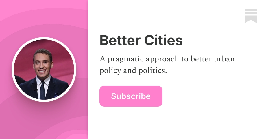 Better Cities | Sam Deutsch | Substack