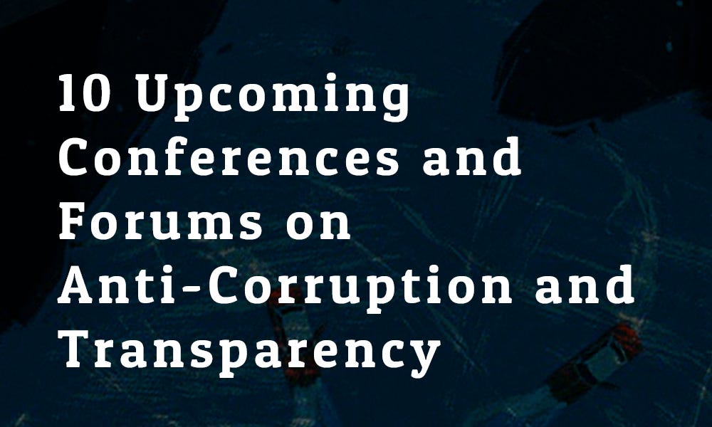 10 Upcoming Conferences and Forums on Anti-Corruption and Transparency