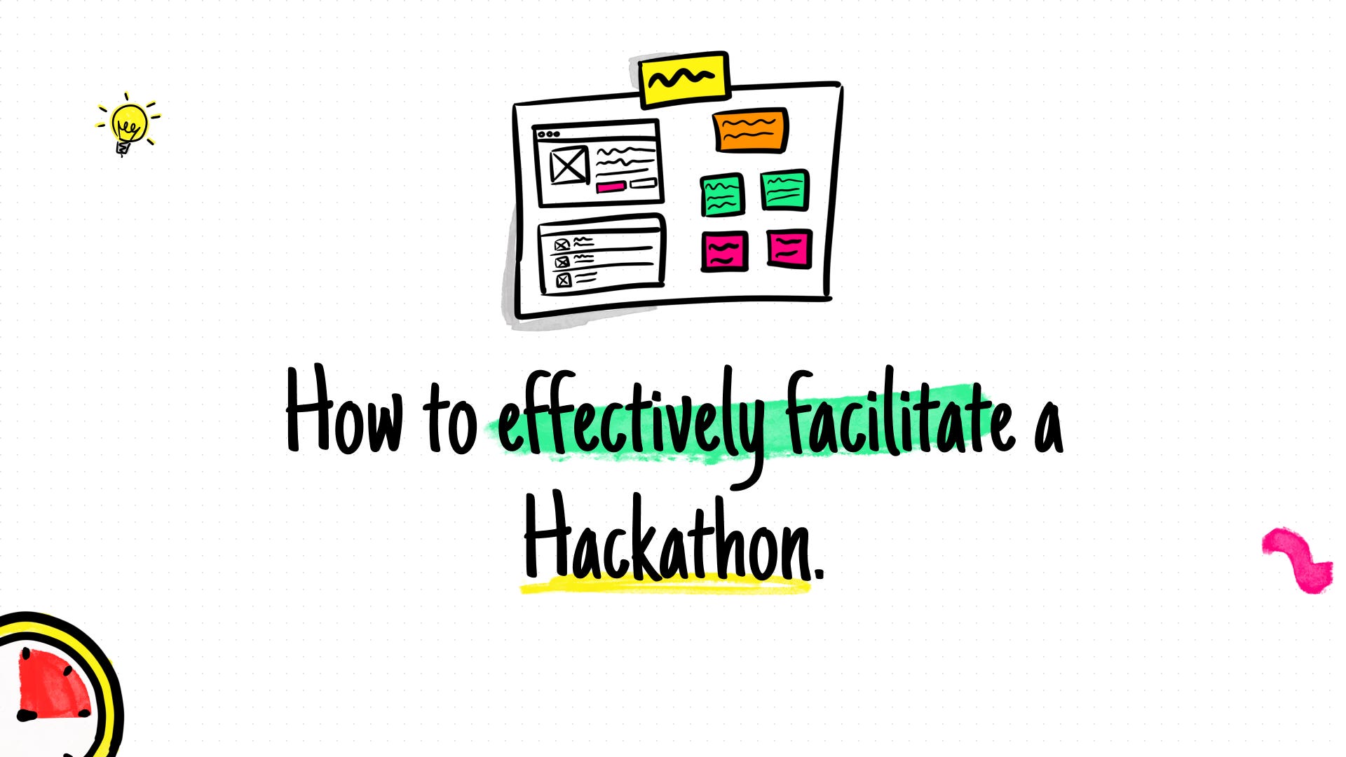 How to Effectively Facilitate a Hackathon.