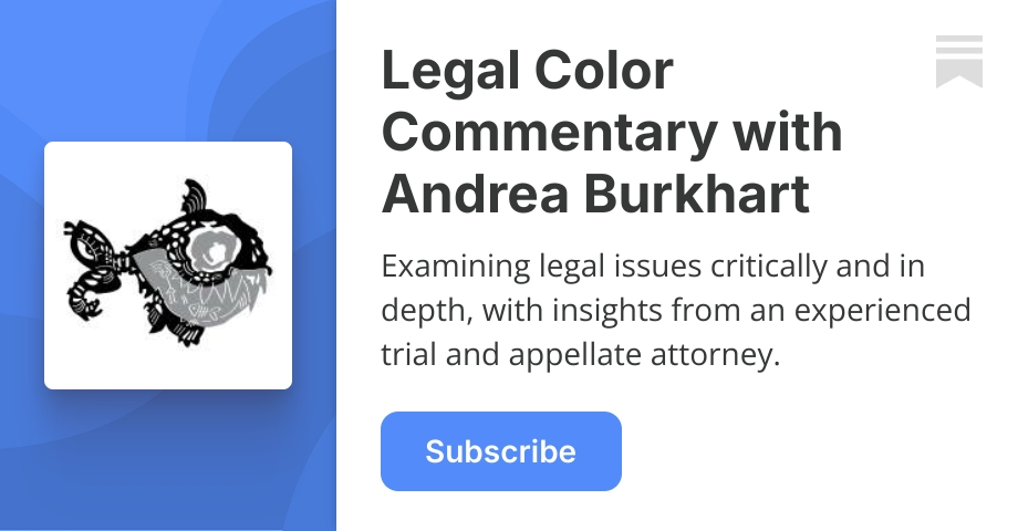Legal Color Commentary with Andrea Burkhart | Substack