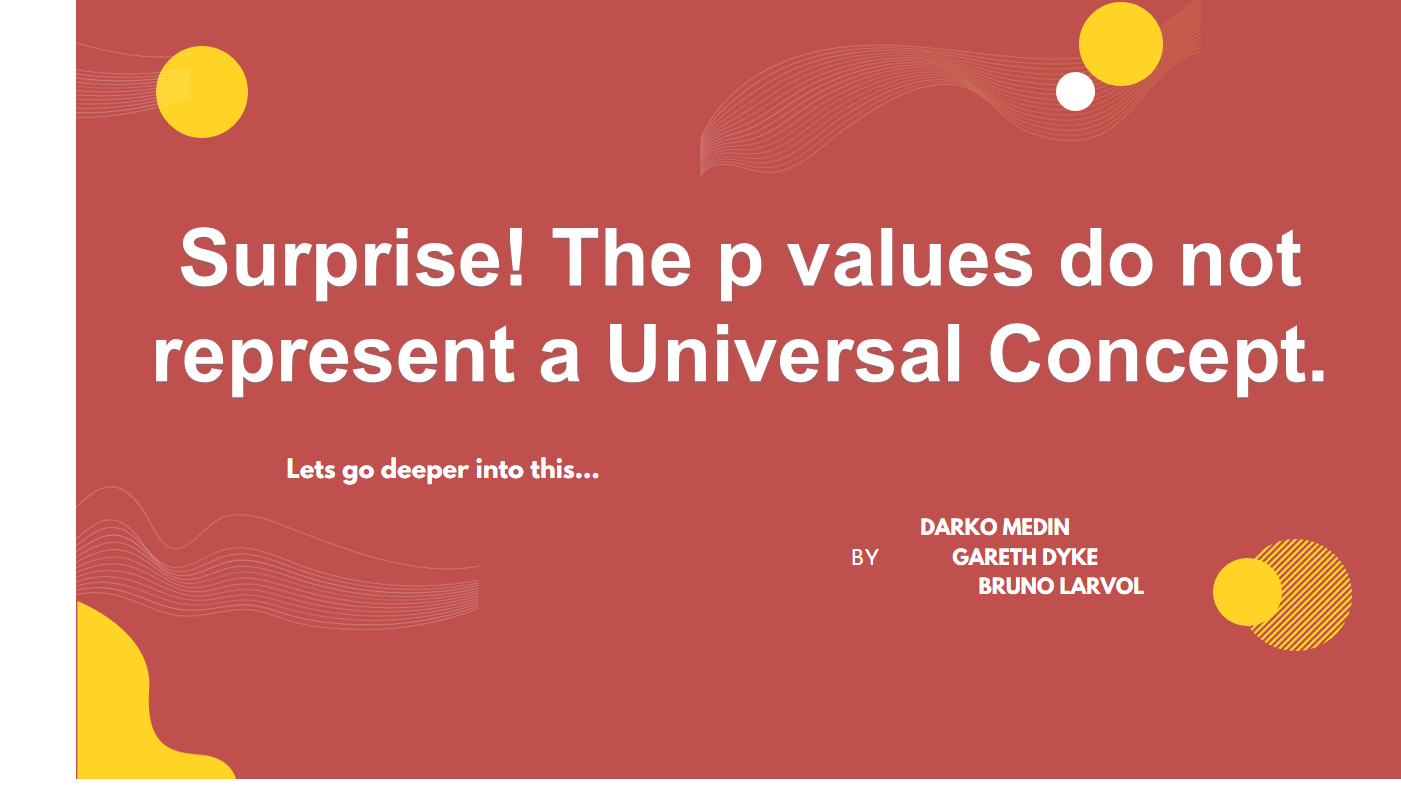 Surprise! The p values do not represent a Universal Concept.