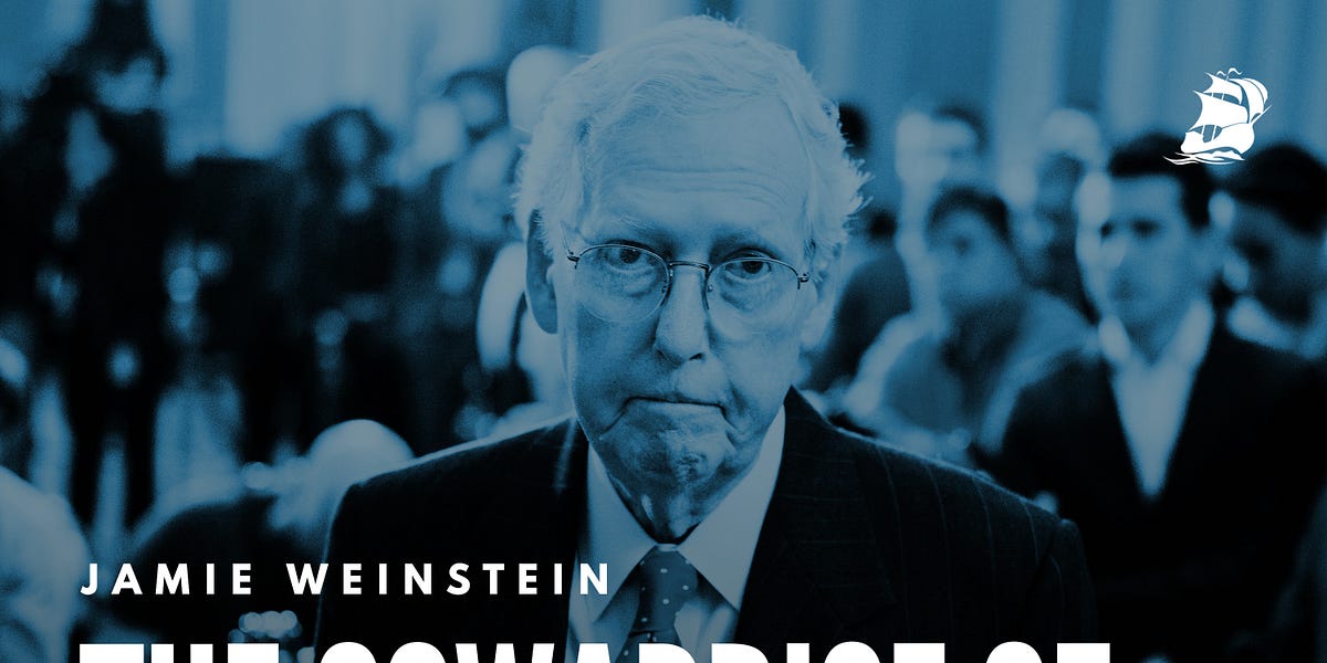 Jamie Weinstein: The Cowardice of Mitch McConnell