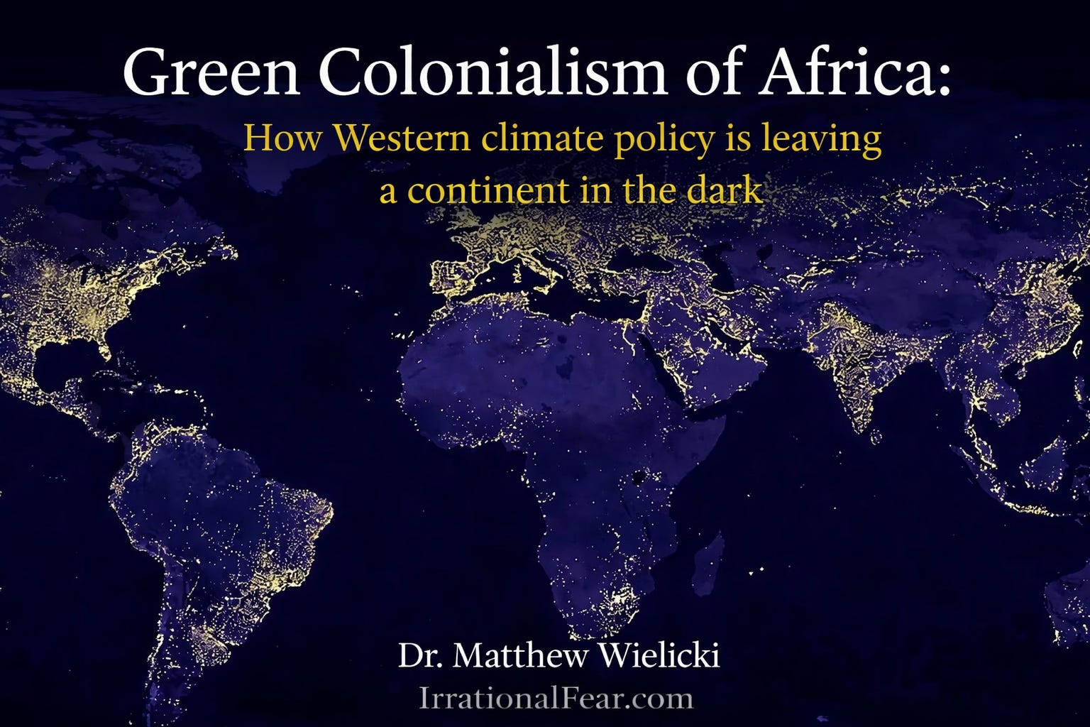Green Colonialism of Africa - by Dr. Matthew Wielicki