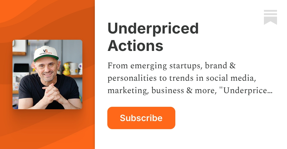 Underpriced Actions | Gary Vaynerchuk | Substack