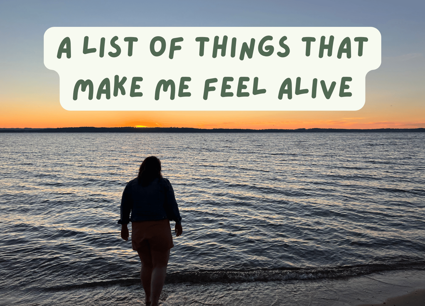 A list of things that make me feel alive