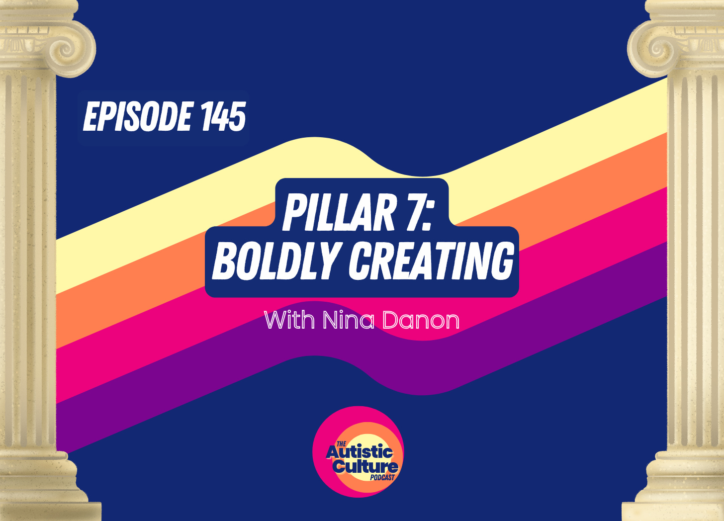 Pillar 7: Boldly Creating (Episode 145) - by Simon Scott