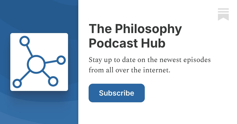 The Philosophy Podcast Hub | Jason Chen | Substack