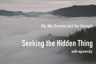 Seeking the Hidden Thing | κρῠπτός | Substack
