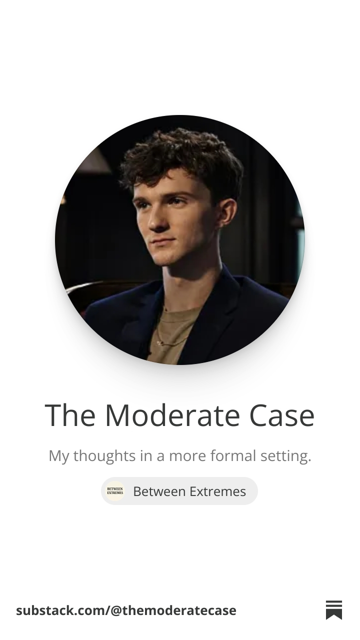 The Moderate Case | Substack