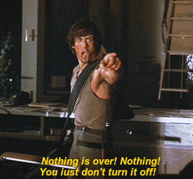 "Nothing is over"! "No, you can't just turn it off!" "It ain't over ...