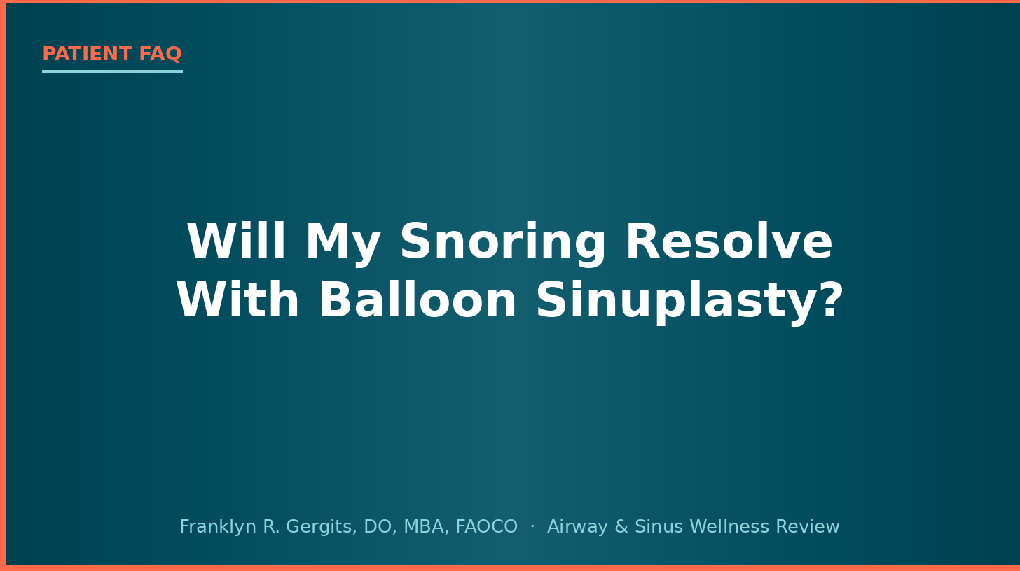 Will My Snoring Resolve With Balloon Sinuplasty? : Sinus & Allergy ...