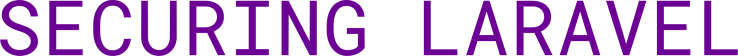 Securing Laravel | Stephen Rees-Carter | Substack