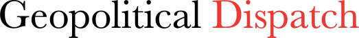 Geopolitical Dispatch | Substack