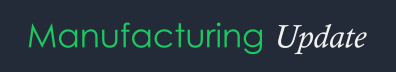 Manufacturing Update - 11 March 2025