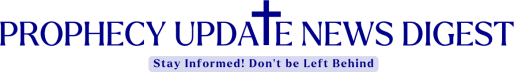 Prophecy Update News Digest - 12/16/24