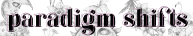 paradigm shifts | ayandastood | Substack