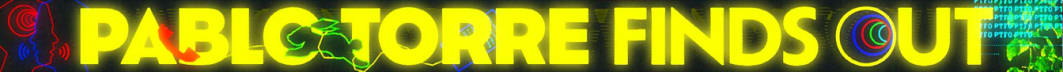 PABLO TORRE FINDS OUT | Substack