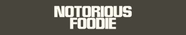 About - Notorious Foodie