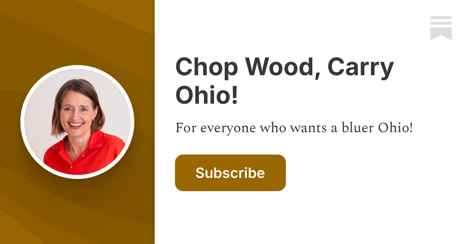 Chop Wood, Carry Ohio! | Jessica Craven | Substack