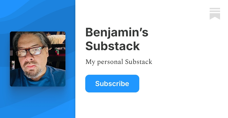 Benjamin’s Substack | Benjamin Davila | Substack