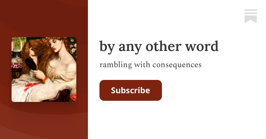 by any other word | fiona rain | Substack