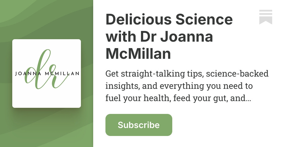 Delicious Science with Dr Joanna McMillan | Substack
