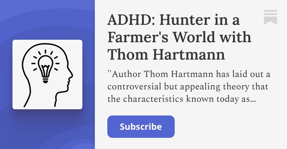 About - ADHD: Hunter in a Farmer's World with Thom Hartmann