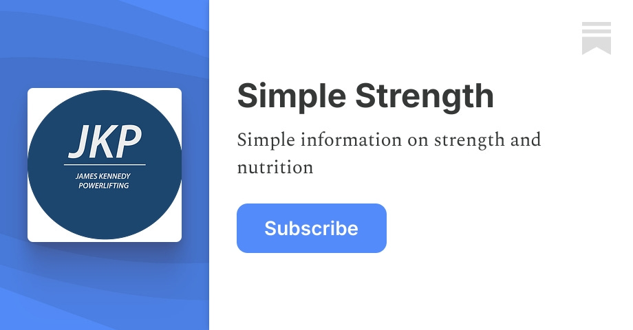 Simple Strength | James Kennedy Powerlifting | Substack