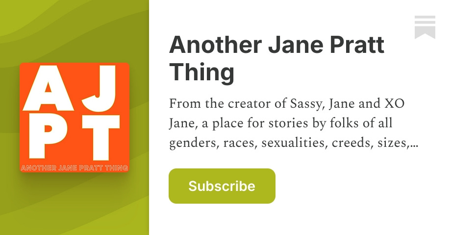 Another Jane Pratt Thing | Substack