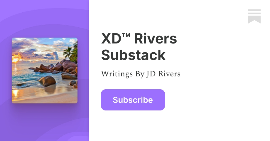 XD™ Rivers Substack | Substack