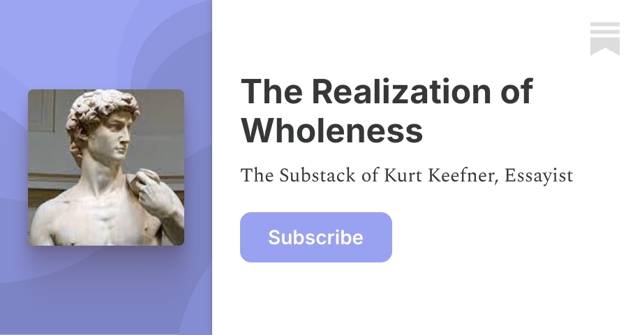 The Realization of Wholeness | Kurt Keefner | Substack