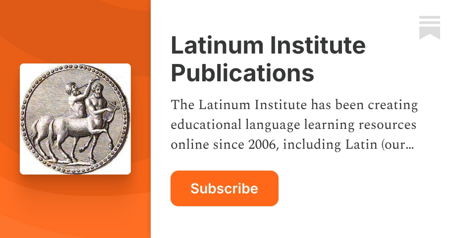 The Latinum Institute Ancient & Modern Languages | Substack