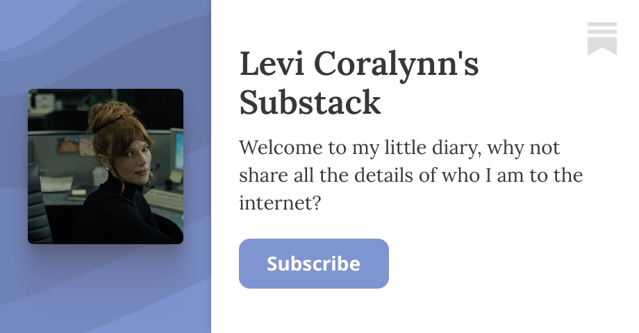 Levi Coralynn's Diary | Substack