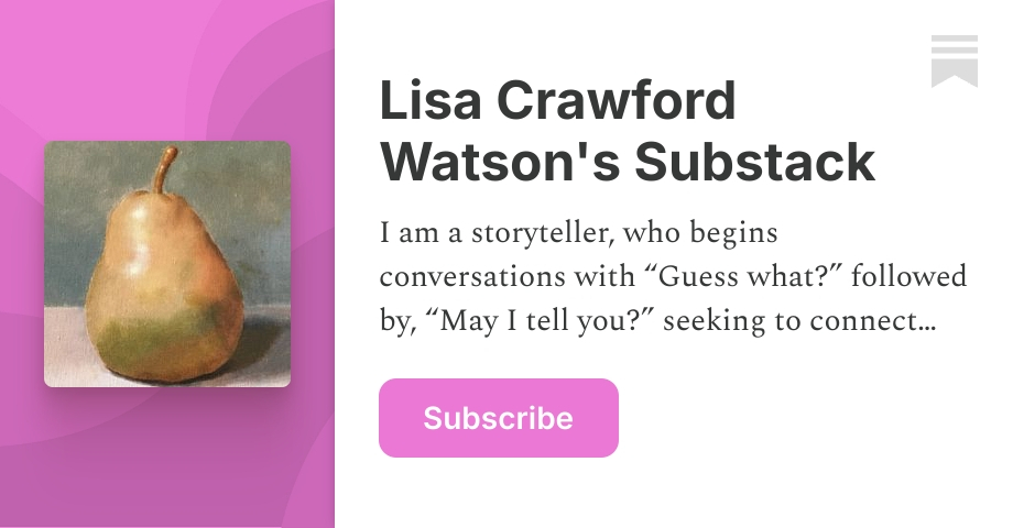 Savoring the Scene - Lisa Crawford Watson's Substack