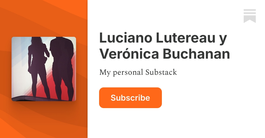 Luciano Lutereau y Verónica Buchanan | lutereaubuchanan | Substack