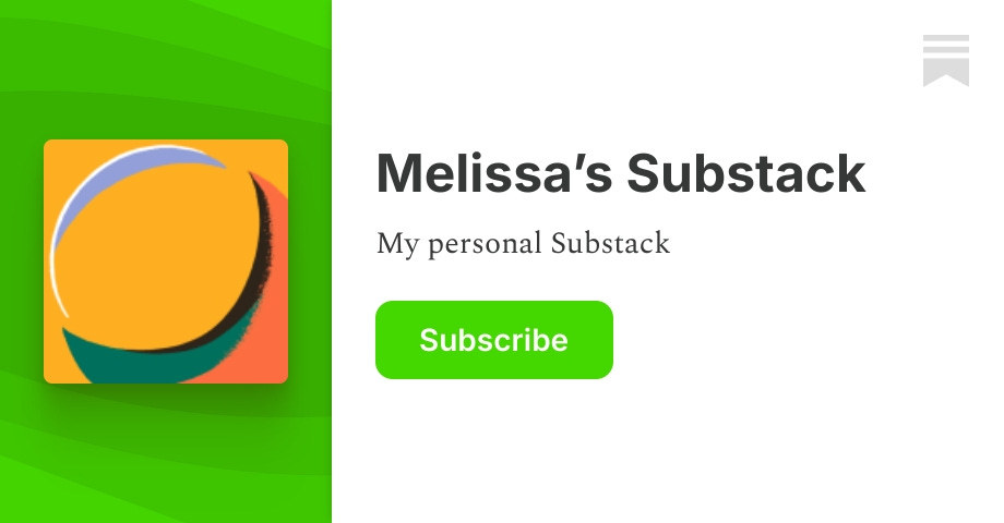 Melissa’s Substack | Melissa Perez | Substack