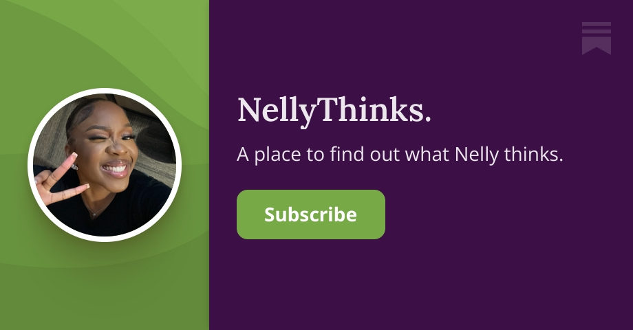 NellyThinks. | Substack