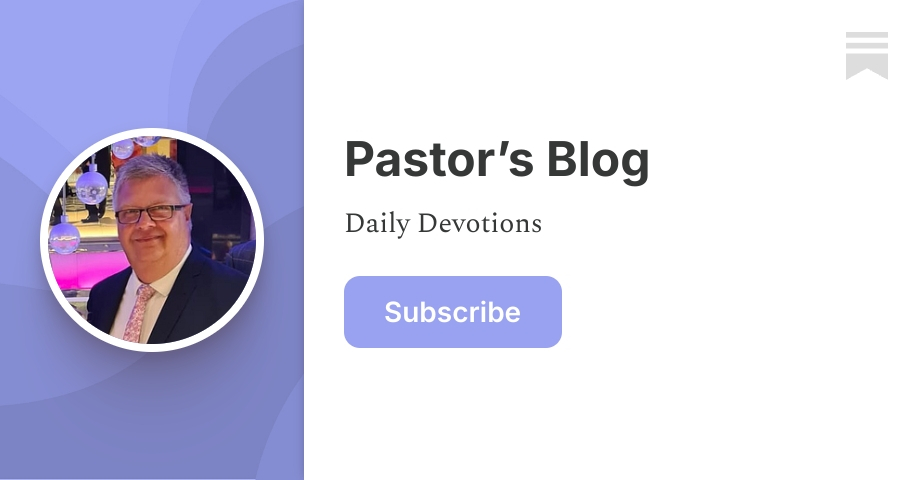 Daily Devotional - by Pastor Steve Hyde - Pastor’s Blog