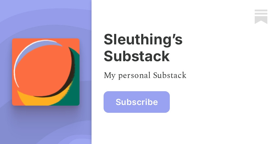 Sleuthing’s Substack | Sleuthing Squad | Substack