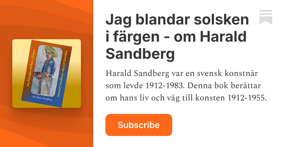 About - Jag blandar solsken i färgen - om Harald Sandberg