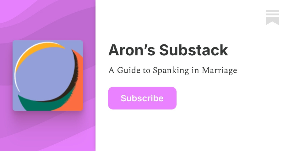 Spanking as Training - by Aron Husband - Aron’s Substack
