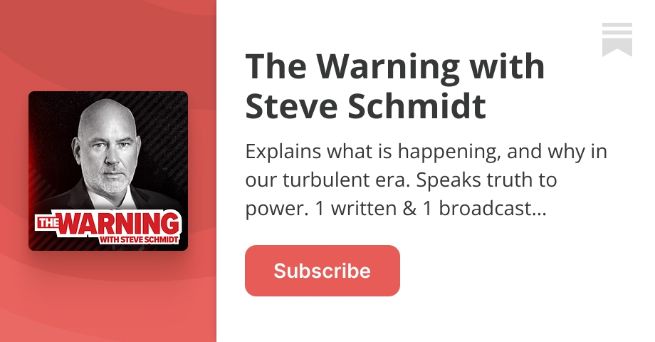 Warning #1: Be not afraid - The Warning with Steve Schmidt