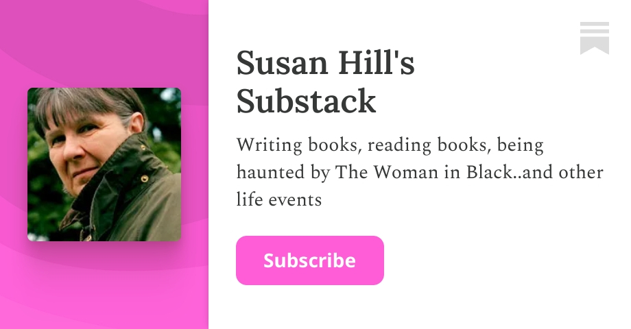 Back to the past - Susan Hill's Substack